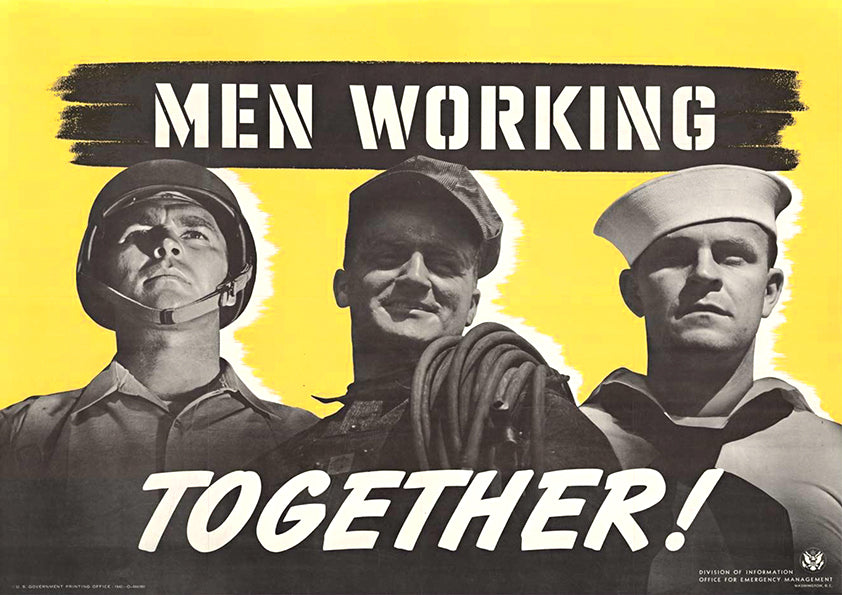 Men working together — American World War Two poster – Propagandopolis