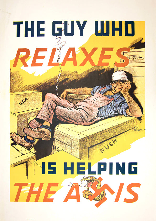 The guy who relaxes is helping the Axis — American World War Two poste ...
